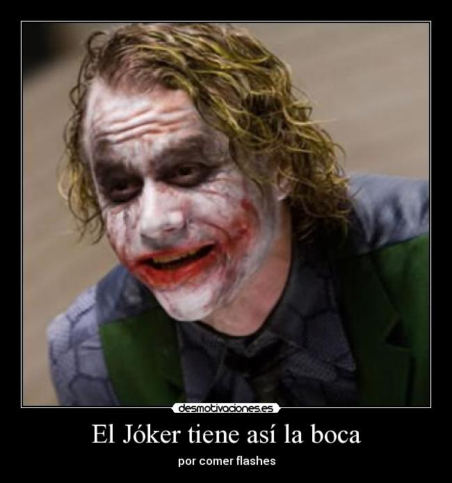 El Jóker tiene así la boca | Desmotivaciones